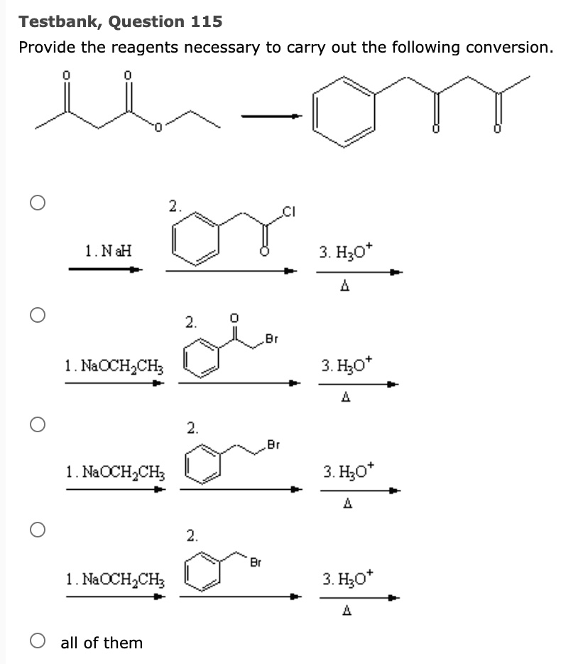 SOLVED: Testbank, Question 115: Provide the reagents necessary to carry ... SOLVED: Testbank, Question 115: Provide the reagents necessary to carry ...