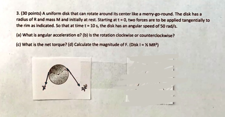 SOLVED: 3. (30 points) A uniform disk that can rotate around its center like merry-go-round: The ...
