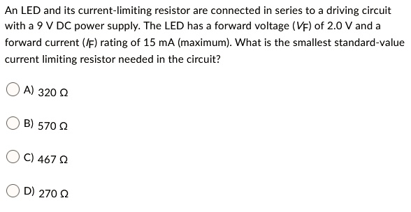 SOLVED: An LED and its current-limiting resistor are connected in ...