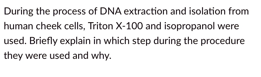 SOLVED: During the process of DNA extraction and isolation from human ...