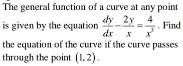 SOLVED: The general function of a curve at any point is given by the equation dy 2y Find dx the ...
