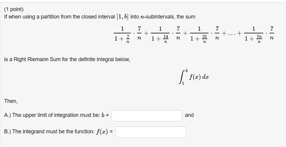 SOLVED: point) when using partition from the closed interval [1,b] into ...
