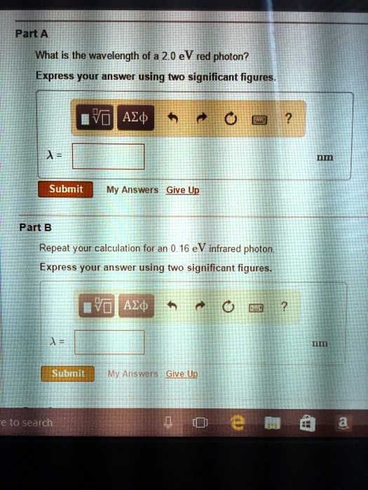Part A What is the wavelength of a 2.0 eV red photon? Express your answer using two significant ...