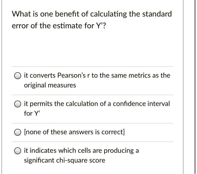 SOLVED: What is one benefit of calculating the standard error of the ...