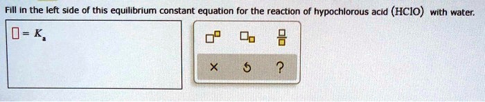 SOLVED: Fill in the left side of this equilibrium constant equation for ...