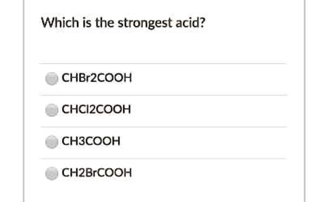 SOLVED: PLEASE ANSWER THIS PHYSCHEM QUESTION Which is the strongest ...