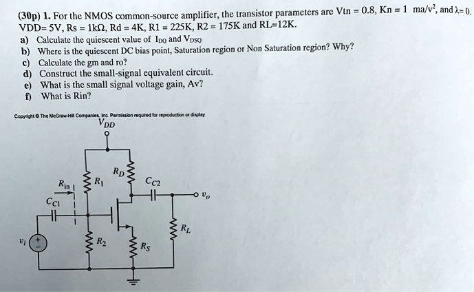 [GET ANSWER] (30p) 1. For the NMOS common-source amplifier, the transistor parameters are Vtn ...