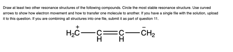 draw at least two other resonance structures of the following compounds circle the most stable ...