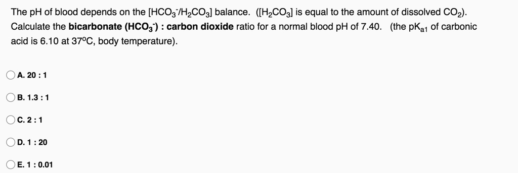 the ph of blood depends on the hcoz ihzco3 balance hzco3 is equal to ...