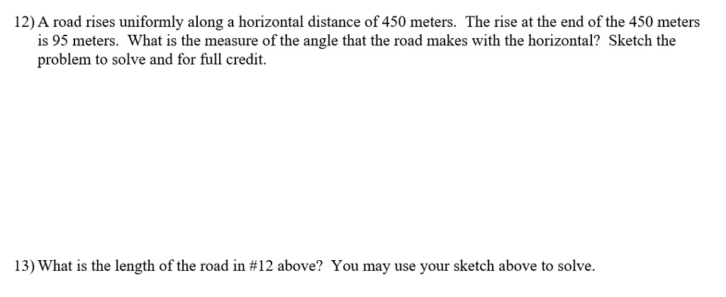 SOLVED: 12)A road rises uniformly along a horizontal distance of 450 ...
