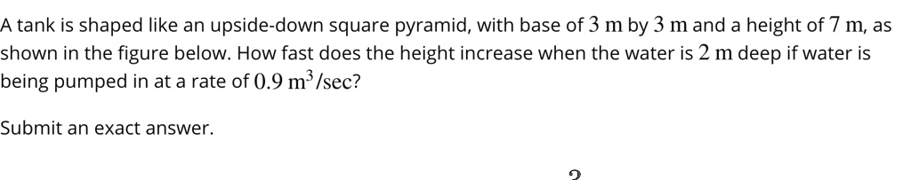 SOLVED: A tank is shaped like an upside-down square pyramid, with base ...