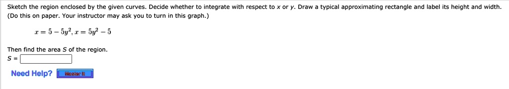 SOLVED: Sketch the region enclosed by the given curves. Decide whether ...