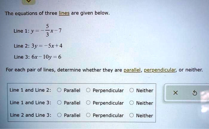 SOLVED:The equations of three lines are given below. Line 1:y = X-7 Line 2: 3y = 5x+4 Line 3: 6x ...