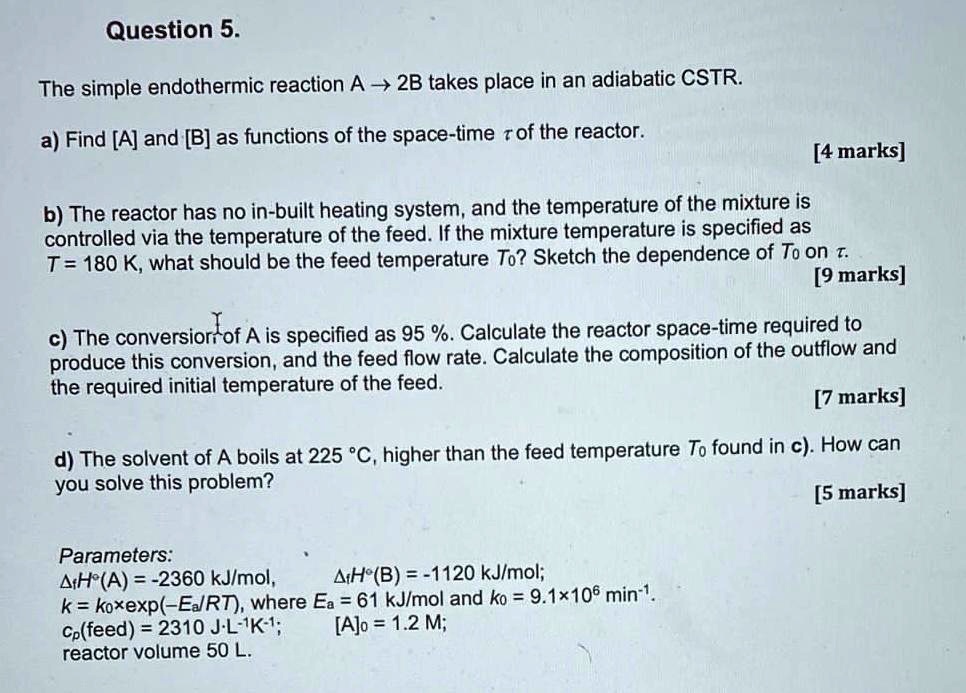 Question 5. The simple endothermic reaction A ? 2B takes place in an ...