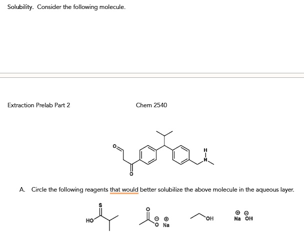solubility consider the following molecule extraction prelab part 2 ...