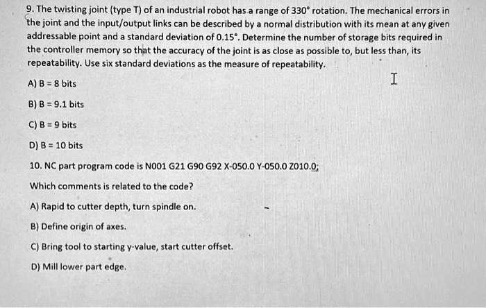 9. The twisting joint (type T) of an industrial robot has a range of ...