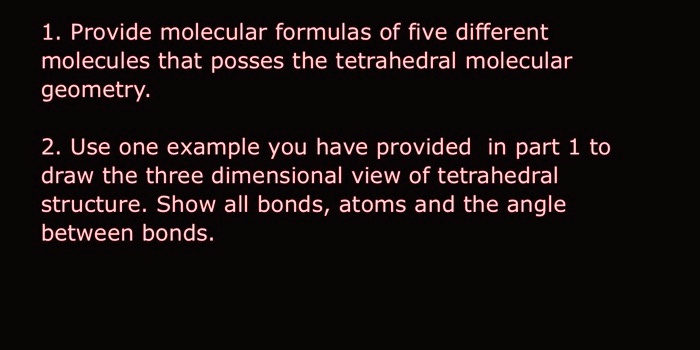 SOLVED: 1 Provide molecular formulas of five different molecules that ...