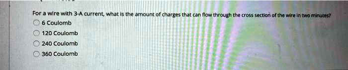 for wlre with 3 a current whate the jmount of oarges that can ilow ...