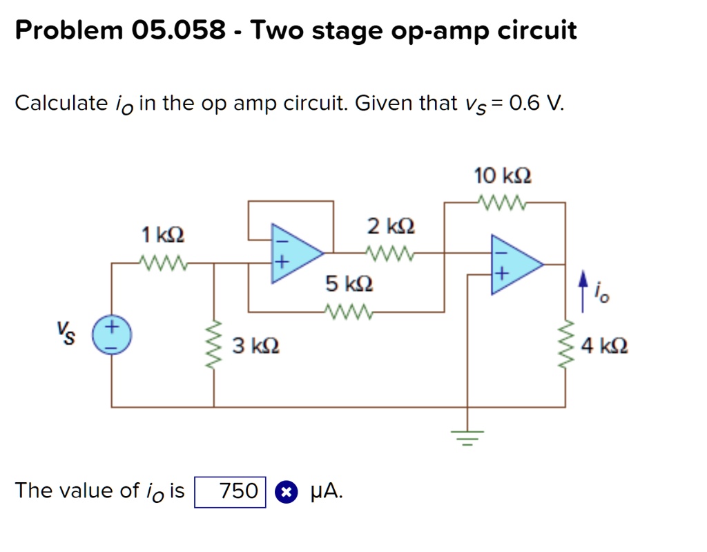 SOLVED: Problem 05.058 - Two stage op-amp circuit Calculate io in the ... SOLVED: Problem 05.058 - Two stage op-amp circuit Calculate io in the ...