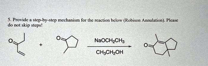 SOLVED: 5. Provide a step-by-step mechanism for the reaction below ...