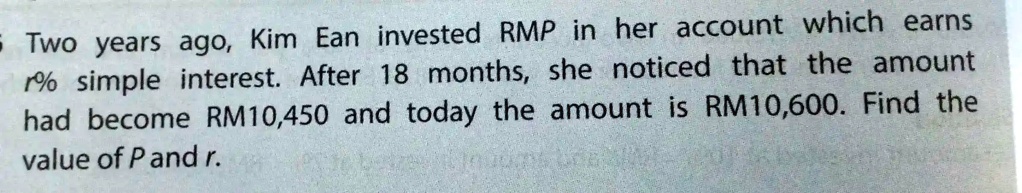 Two years ago, Kim Ean invested RMP in her account which earns r ...