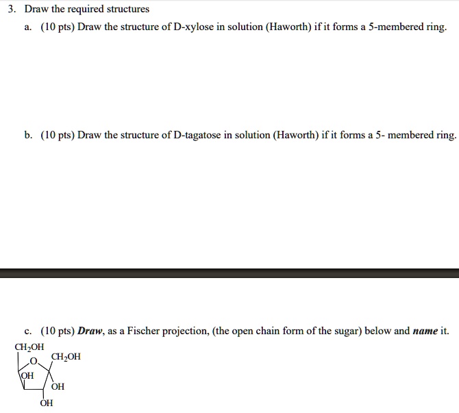 SOLVED: Draw the required structures (10 pts) Draw the structure of D ...