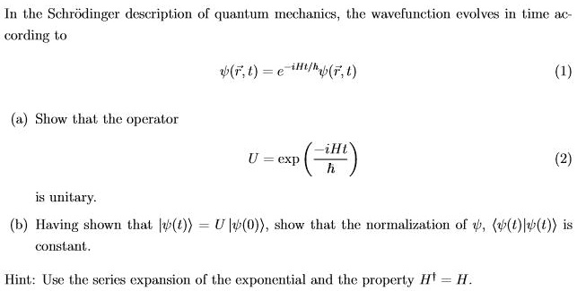 SOLVED: In the SchrÃ¶dinger description of quantum mechanics, the wavefunction evolves in time ...
