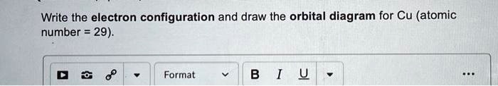 SOLVED: Write the electron configuration and draw the orbital diagram ...