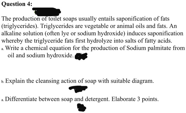 Question 4: The production of toilet soaps usually entails ...