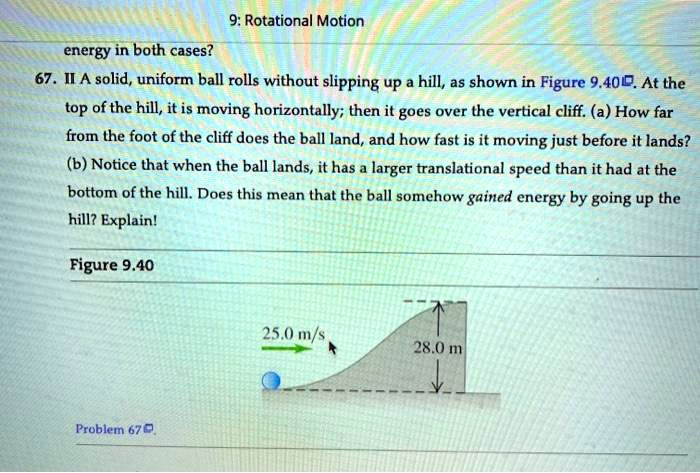 9 rotational motion energy in both cases 67 ii a solid uniform ball ...
