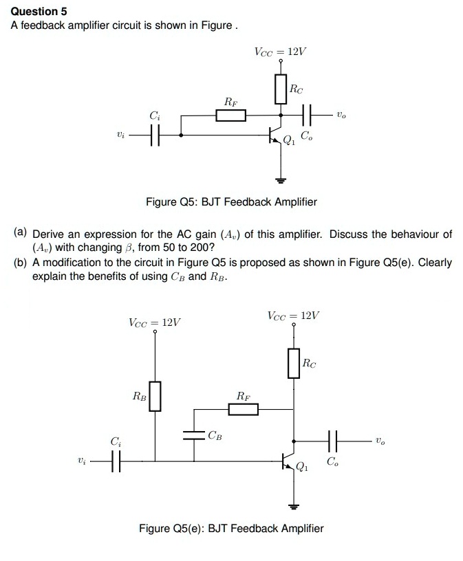 Question 5 A feedback amplifier circuit is shown in Figure. Vcc = 12V Rc RF Ci HF Vo Vi Q1 Co ...