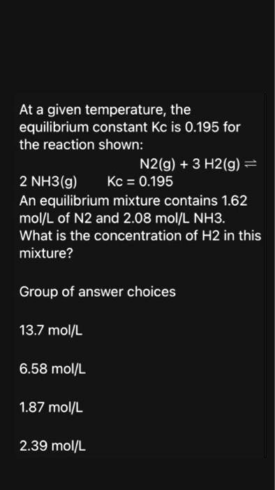 SOLVED: At a given temperature; the equilibrium constant Kc is 0.195 for the reaction shown: N2 ...
