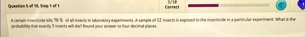 SOLVED: Question 5 of 10, Step 1 of 1 (3)/(10) Correct A certain ...