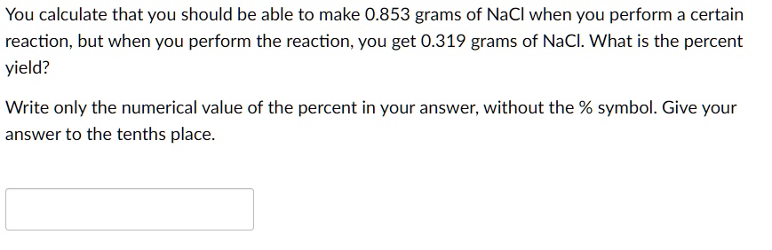 SOLVED: You calculate that you should be able to make 0.853 grams of ...