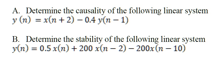 SOLVED: A. Determine the causality of the following linear system y(n ...