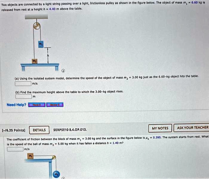 SOLVED: Two objects are connected by a light string passing over a light, frictionless pulley as ...