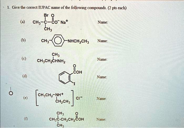 SOLVED: Give the correct IUPAC name of the following compounds. 2 pts each (a) CH3-C-CONa+ Name ...