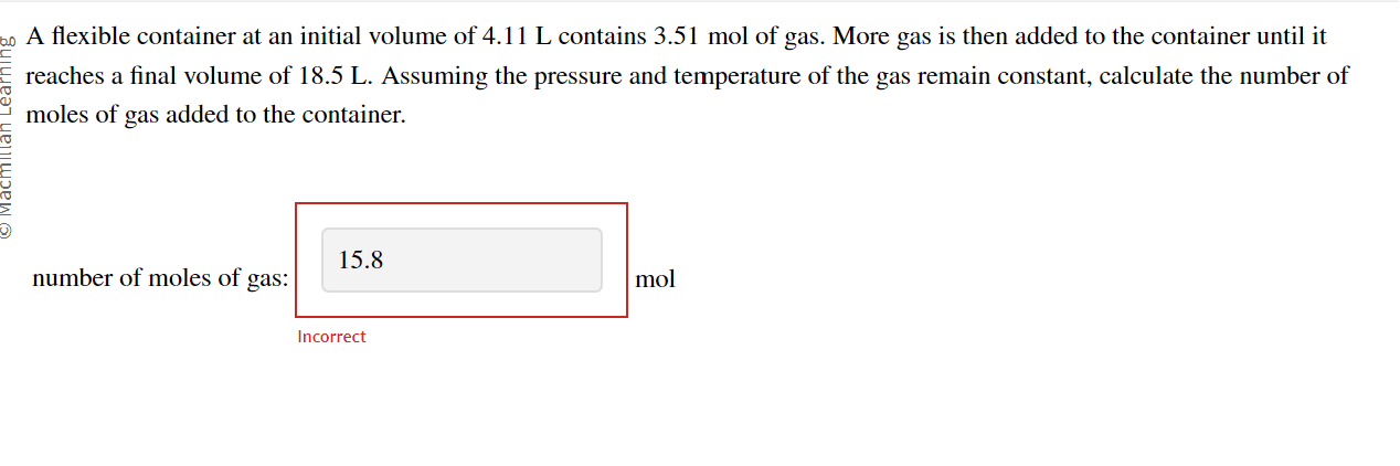 SOLVED: A flexible container at an initial volume of 4.11 L contains 3.51 mol of gas. More gas ...
