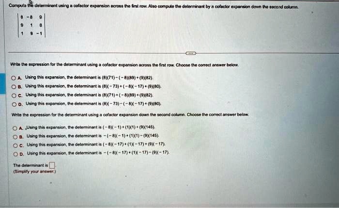 SOLVED: Texts: help correction and using a cofactor expansion across the first row. Also compute ...