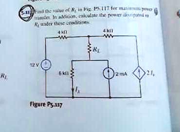 SOLVED: Find the value of RL in Figure P5.117 for maximum power transfer. In addition, calculate ...