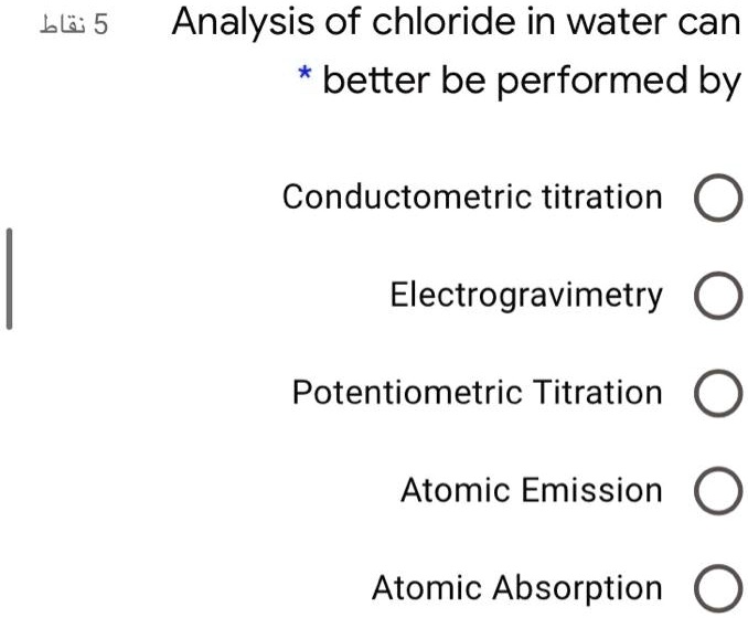 SOLVED: Ll; 5 Analysis of chloride in water can better be performed by ...