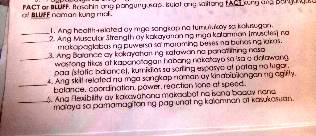 SOLVED: FACT o BLUFF. Basahin ang pangungusap. isulat ang salitang fact ...