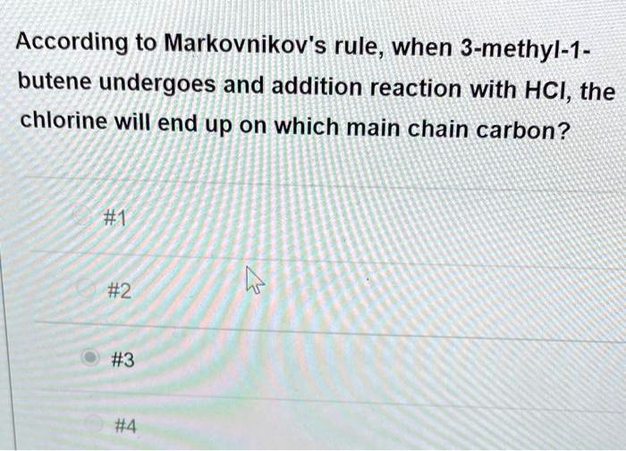 SOLVED: According to Markovnikov's rule, when 3-methyl-1-butene undergoes an addition reaction ...