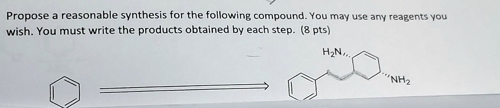 Propose a reasonable synthesis for the following compound. You may use any reagents you wish ...