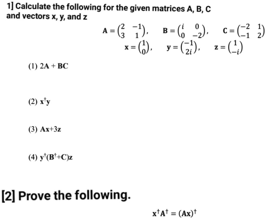 SOLVED: 1) Calculate the following for the given matrices A, B, C and ...