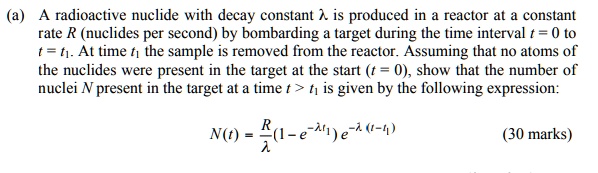 (a) A radioactive nuclide with decay constant λis produced in a reactor ...