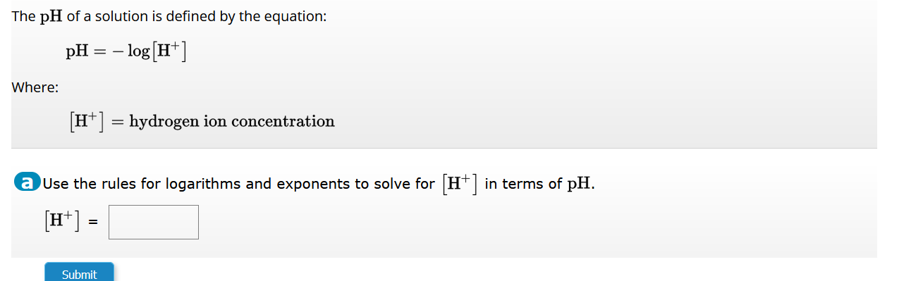 SOLVED: The pH of a solution is defined by the equation: pH=-log[H^+] Where: [H^+]=hydrogen ion ...