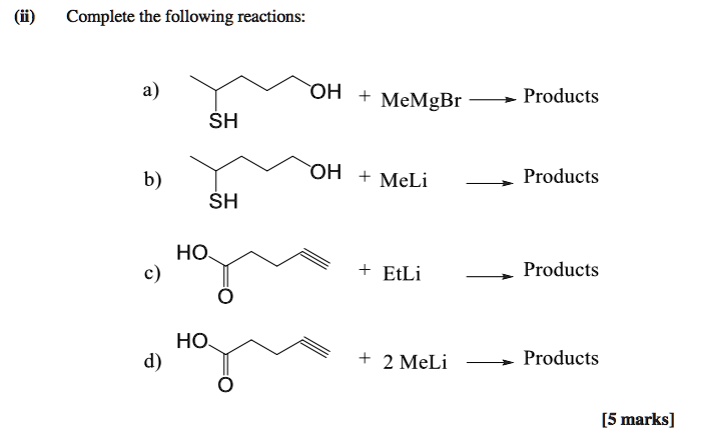 SOLVED: Complete the following reactions: OH MeMgBr Products SH OH MeLi ...