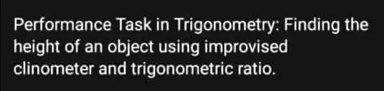 SOLVED: Performance Task in Trigonometry: Finding the height of an ...