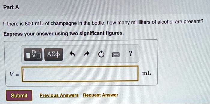SOLVED: If there is 800 mL of champagne in the bottle, how many ...